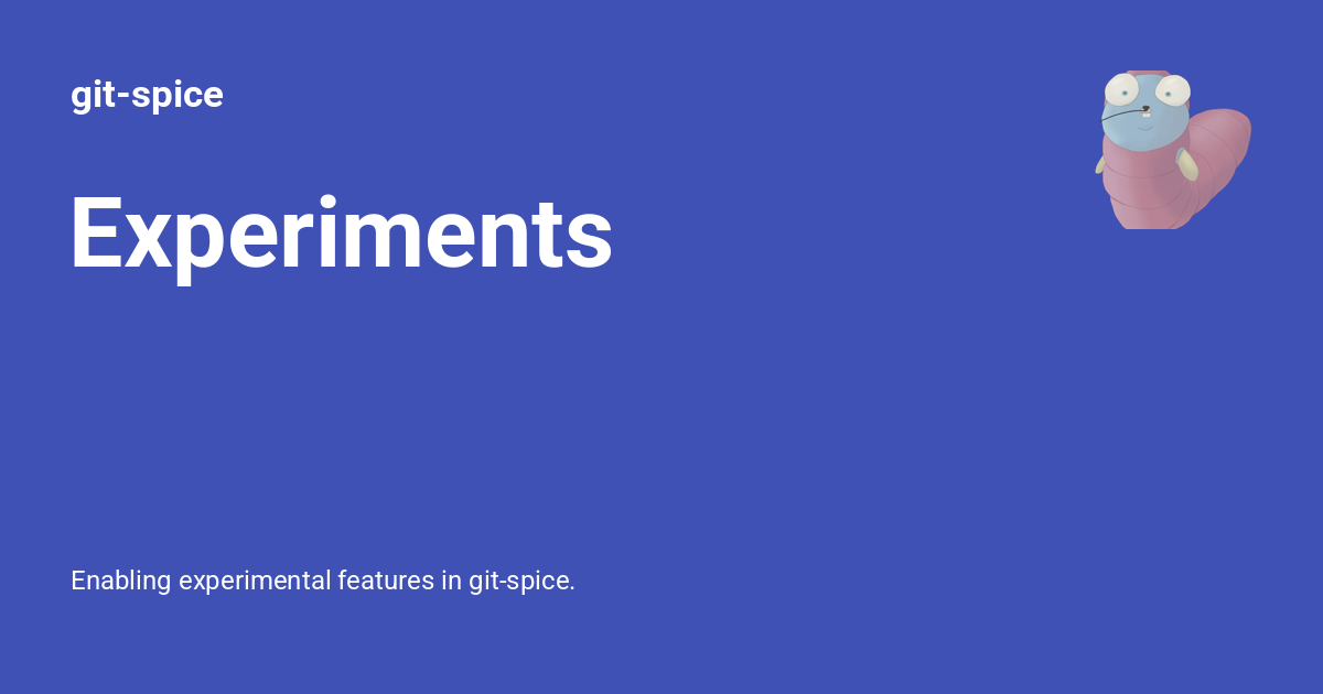 Experiments - git-spice