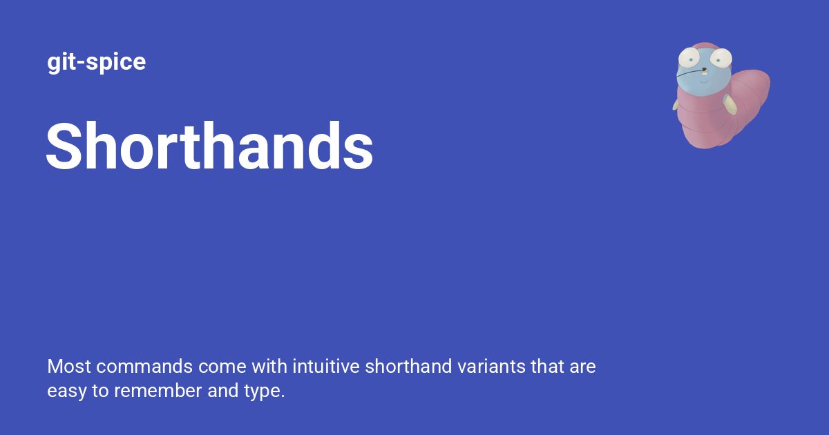 Shorthands - git-spice