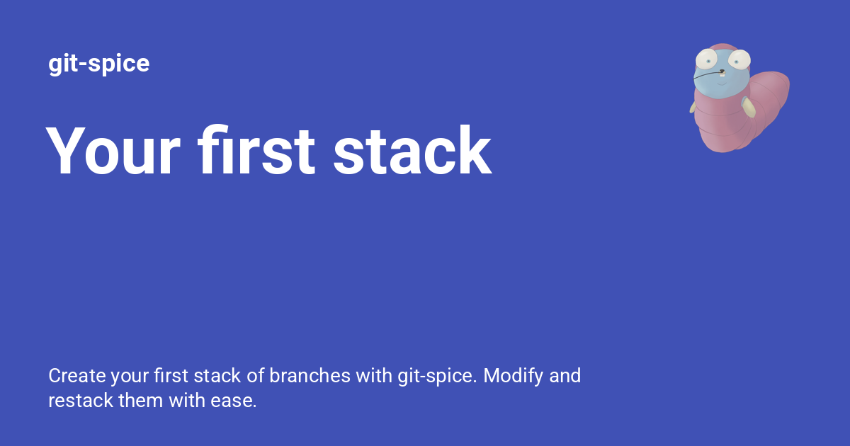 Your first stack - git-spice